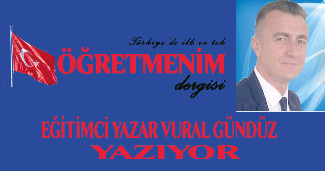 MAARİF DAVASI VE ÖĞRETMEN – Öğretmenim Dergisi MAARİF DAVASI VE ÖĞRETMEN – Öğretmenim Dergisi